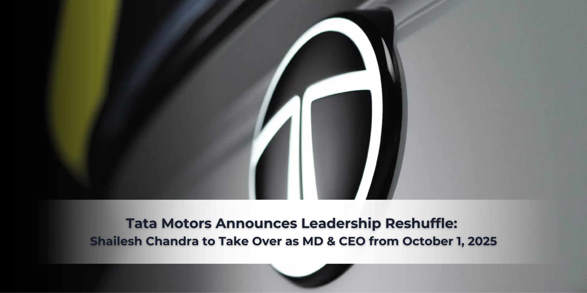 Tata Motors Leadership Update 2025: Shailesh Chandra Appointed MD & CEO
